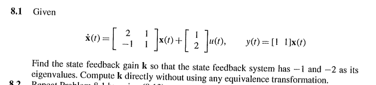 Solved 8.1 Given x(t)1 Find the state feedback gain k so | Chegg.com