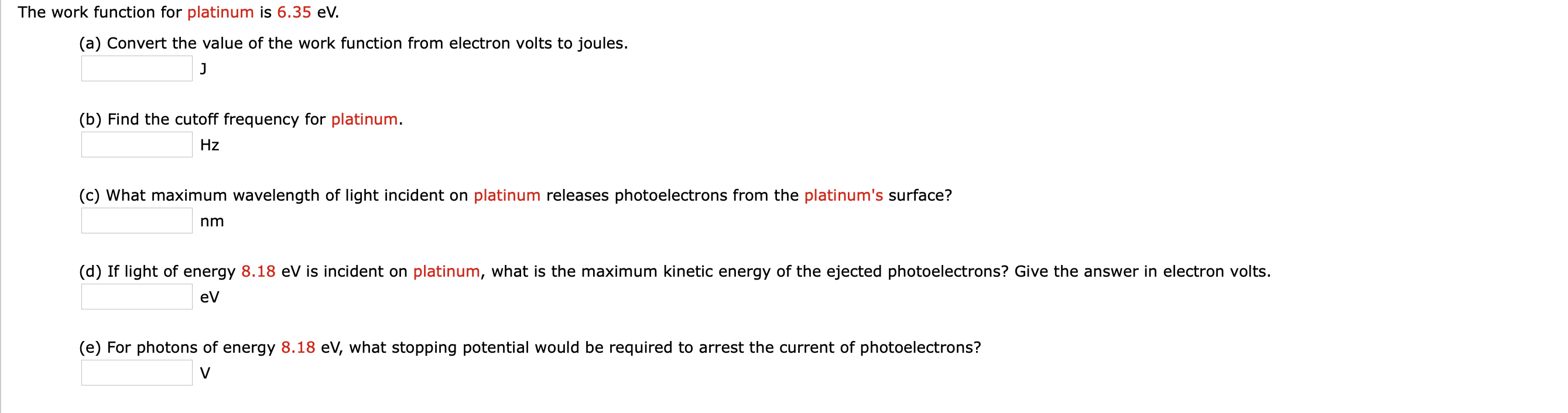 Solved The work function for platinum is 6.35 eV. (a) | Chegg.com