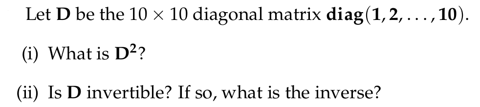 Solved Let D be the 10×10 diagonal matrix diag(1,2,…,10). | Chegg.com