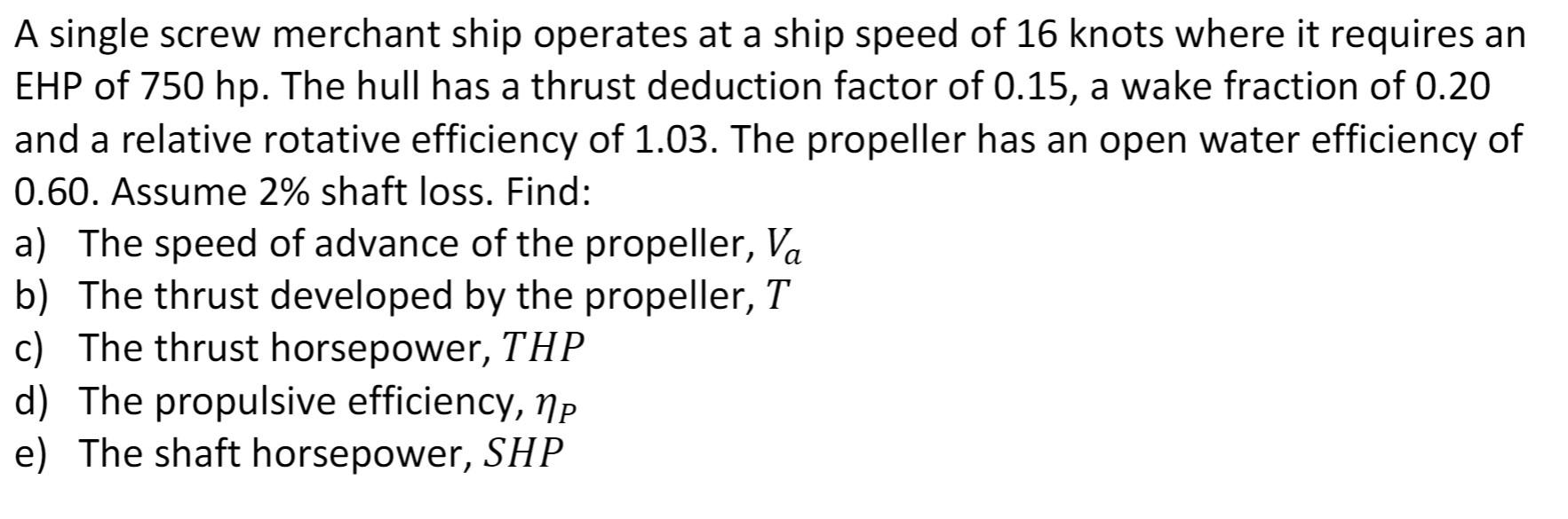 A single screw merchant ship operates at a ship speed | Chegg.com