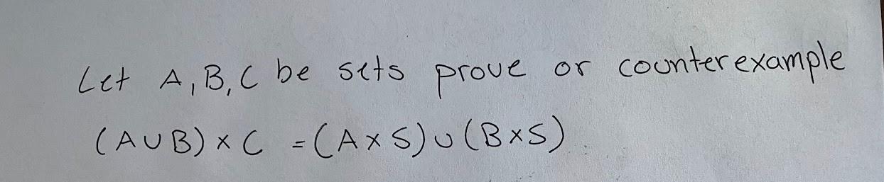 Solved Let A,B,C be sets prove or counterexample | Chegg.com
