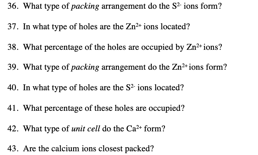 Solved 36. What type of packing arrangement do the S2- ions | Chegg.com