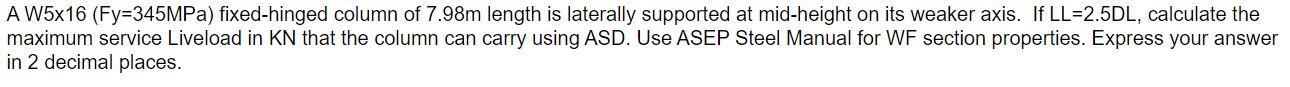 Solved A W5x16 (Fy=345MPa) fixed-hinged column of 7.98 m | Chegg.com