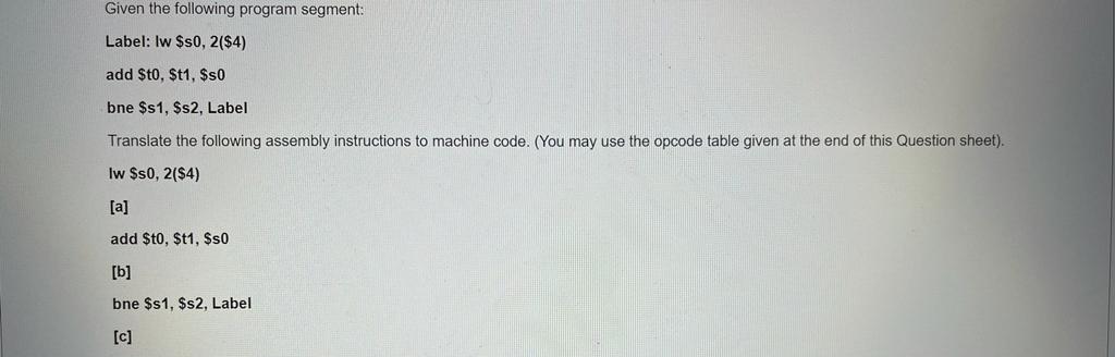 Solved Given the following program segment: Label: lw $0, | Chegg.com