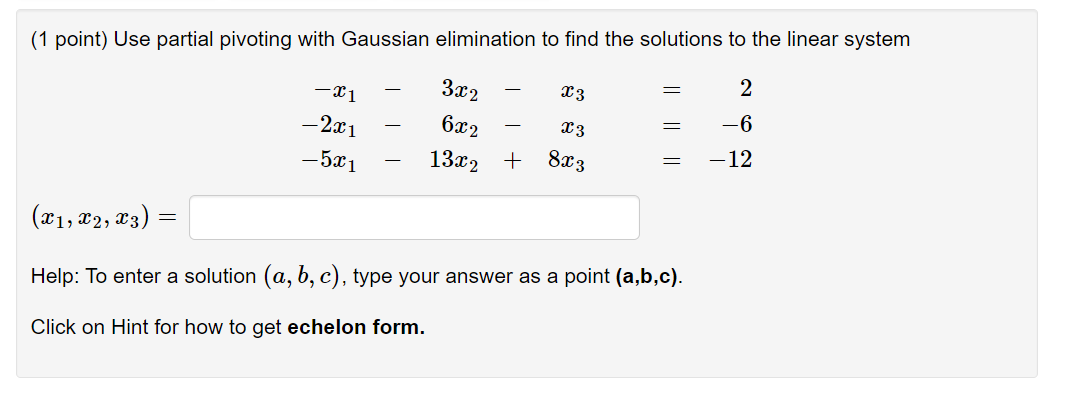 Solved (1 point) Use partial pivoting with Gaussian | Chegg.com