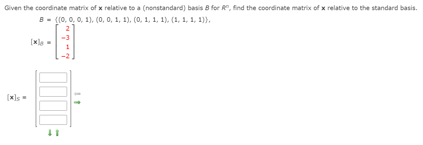 Solved Given the coordinate matrix of x relative to a | Chegg.com
