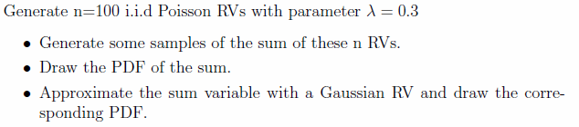 Solved Generate n-100 1.1.d Poisson RVs with parameter λ 0.3 | Chegg.com