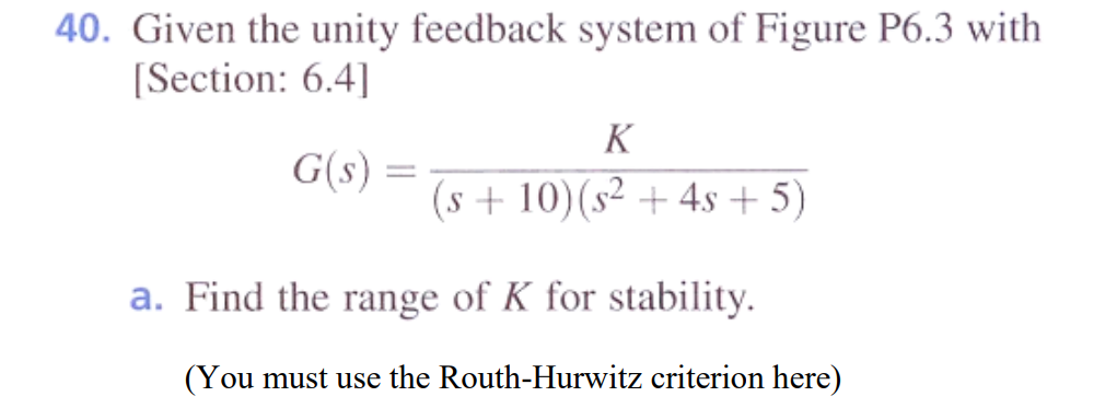 Solved 40. Given the unity feedback system of Figure P6.3 | Chegg.com
