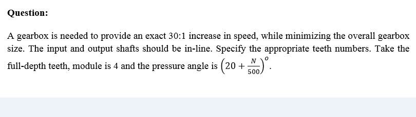 Solved Question: A gearbox is needed to provide an exact | Chegg.com