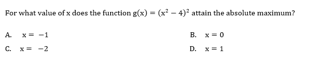 Solved For what value of x does the function g(x)=(x2−4)2 | Chegg.com