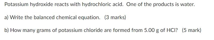 Solved Potassium hydroxide reacts with hydrochloric acid. | Chegg.com