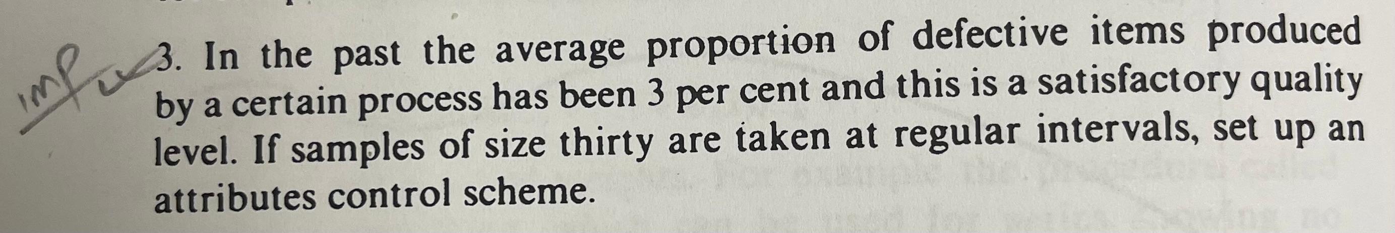 Solved 3. In the past the average proportion of defective | Chegg.com