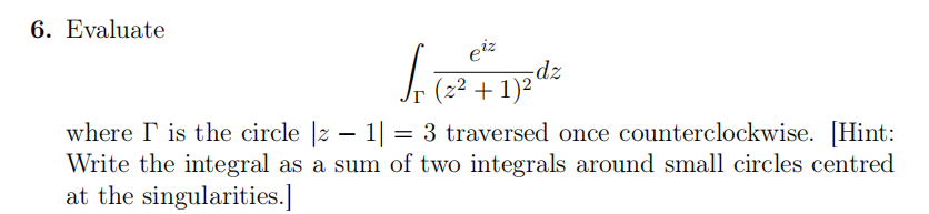 Solved eiz 6. Evaluate -dz (22 + 1)2 where I is the circle | Chegg.com