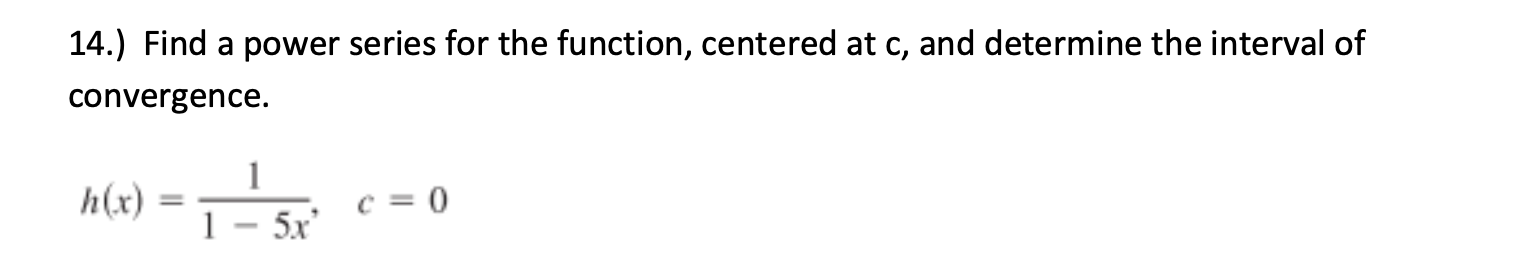 Solved 14.) Find a power series for the function, centered | Chegg.com
