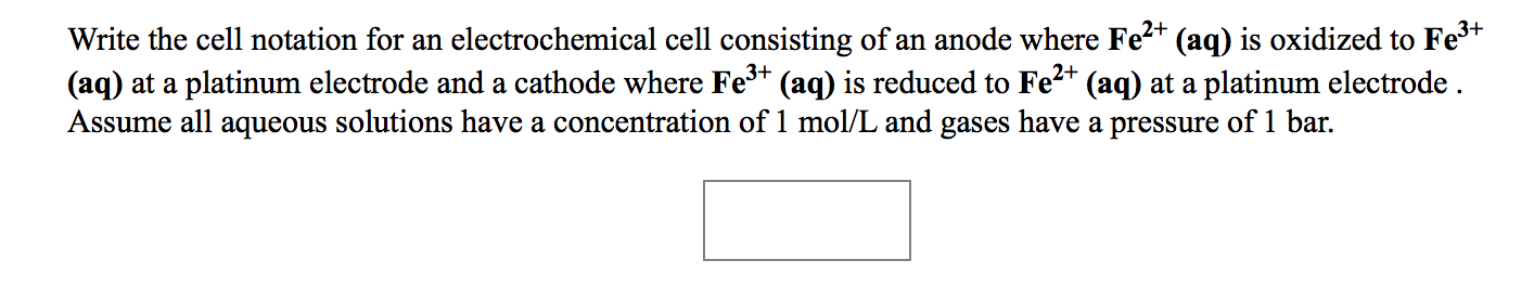 Solved Write the cell notation for an electrochemical cell | Chegg.com