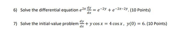 Solved 6) Solve the differential equation e2x dx = e-2y | Chegg.com