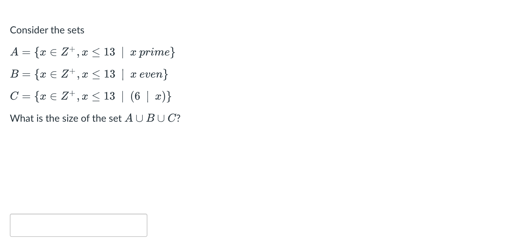Solved Consider the sets A = {x € Z+,x ≤ 13 B = : {x € Z+,x | Chegg.com