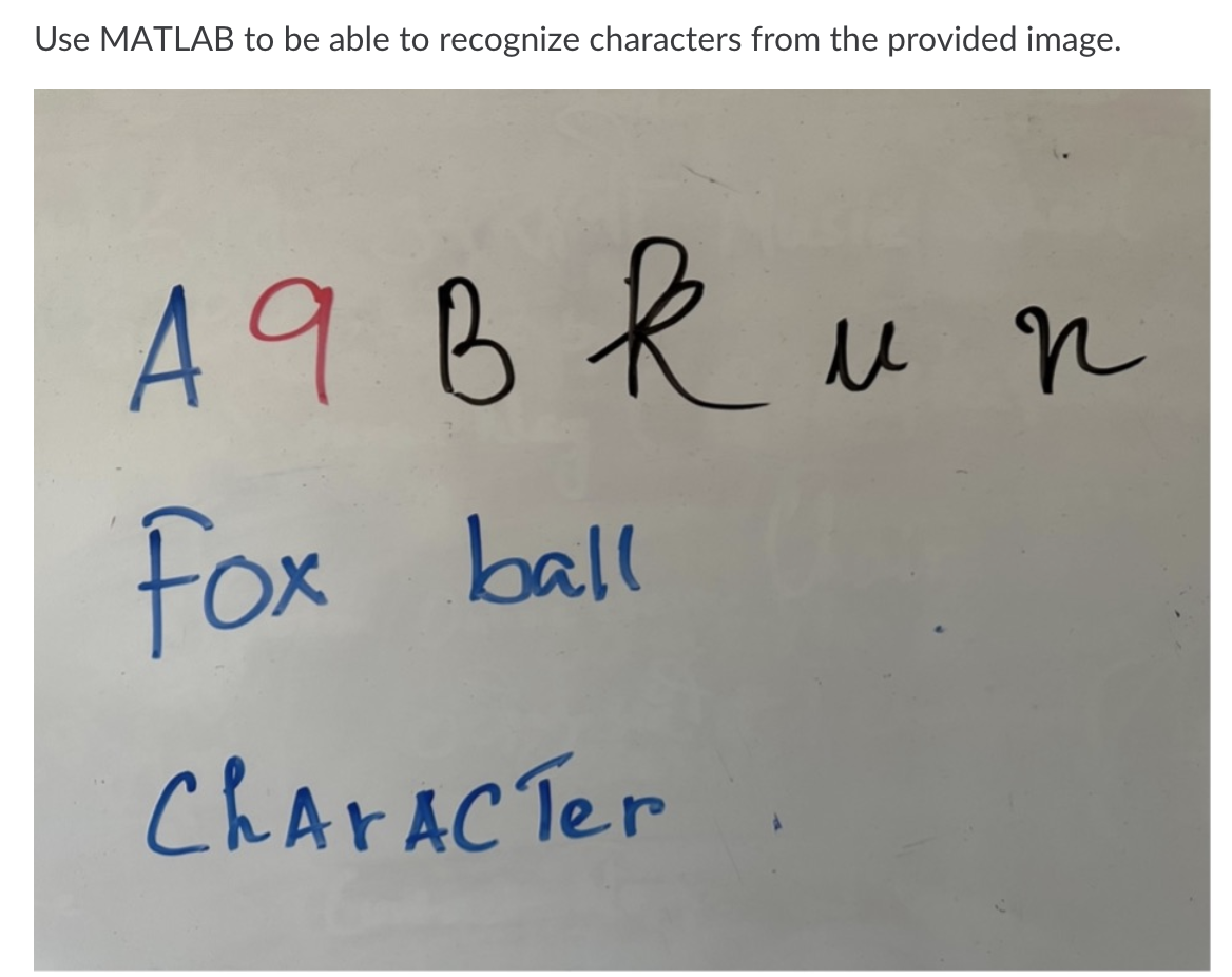 Solved Use Matlab To Be Able To Recognize Characters From 
