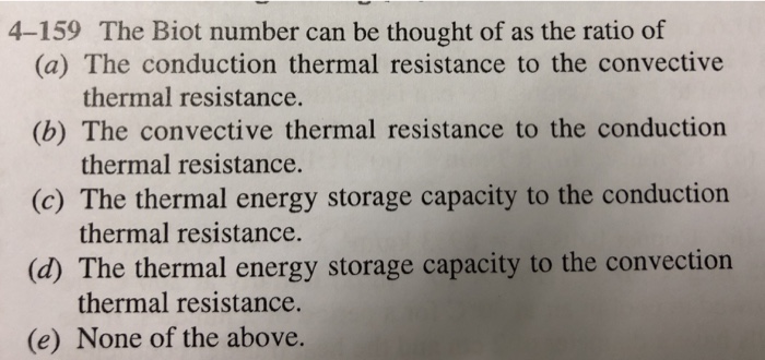 Solved 4-159 The Biot number can be thought of as the ratio | Chegg.com
