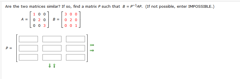 Solved Are the two matrices similar? If so, find a matrix P | Chegg.com