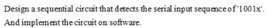 Design a sequential circuit that detects the serial | Chegg.com