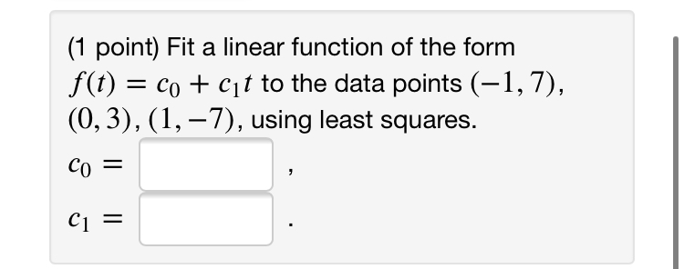 Solved (1 point) Fit a linear function of the form f(t) = co | Chegg.com