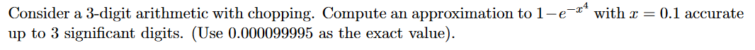 Solved Consider A 3 Digit Arithmetic With Chopping Compute 