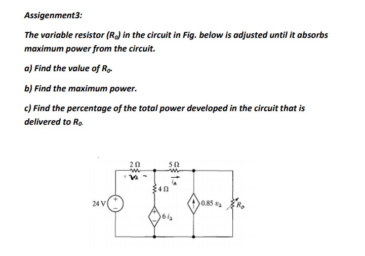 Solved Assigenment3: The variable resistor (Ro) in the | Chegg.com