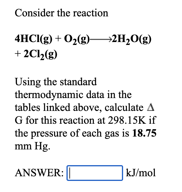 Solved Consider the reaction 4HCl(g) + O2(g)*2H2O(g) + | Chegg.com