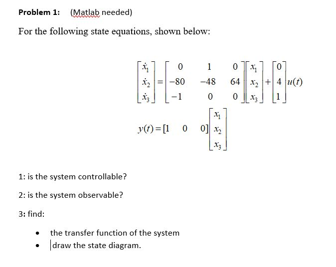 Solved Problem 1: (Matlab needed) For the following state | Chegg.com