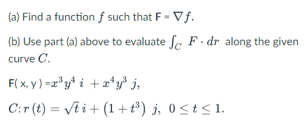 Solved (a) Find a function f such that F=∇f. (b) Use part | Chegg.com