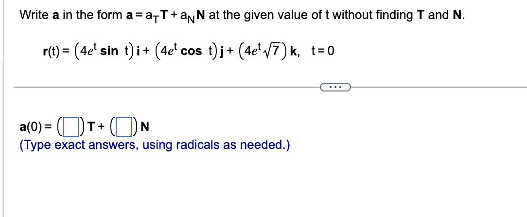 Solved Write a in the form a=aTT+aNN at the given value of t | Chegg.com