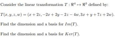 Solved Consider the linear transformation T:ℜ4↦ℜ3 defined | Chegg.com