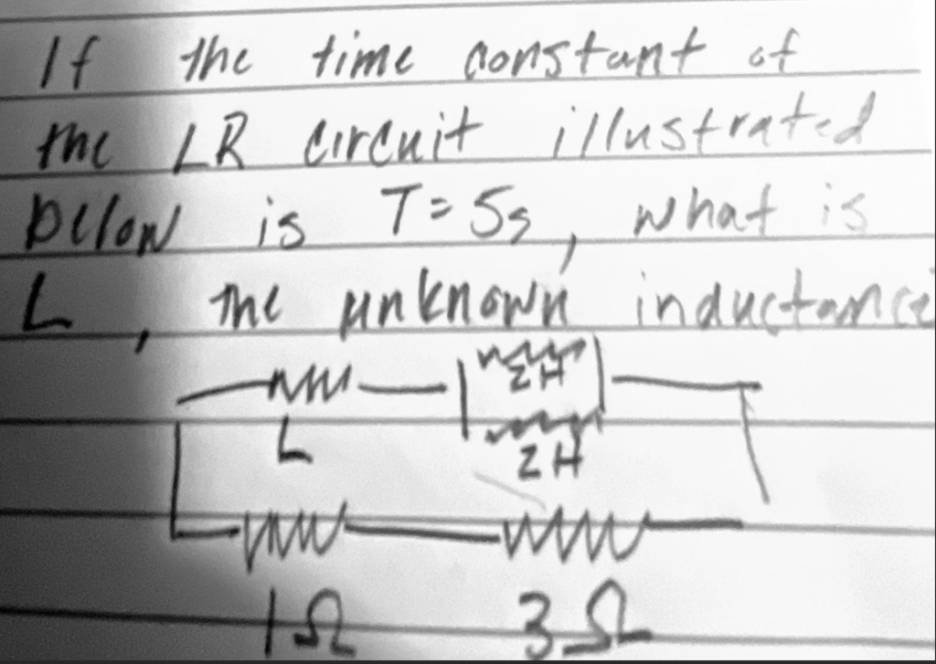 Solved If the time constant of the LR circuit illustrated | Chegg.com