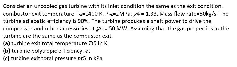 Solved Consider an uncooled gas turbine with its inlet | Chegg.com