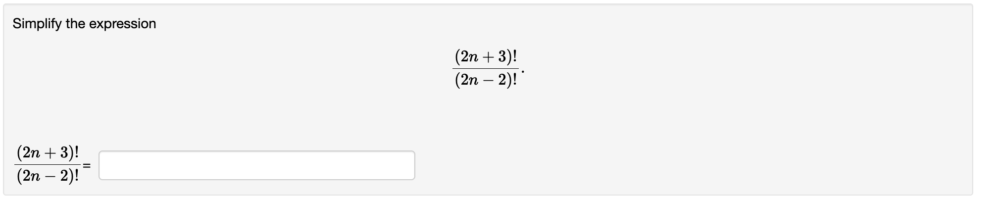 Solved Simplify the expression (2n−2)!(2n+3)! | Chegg.com