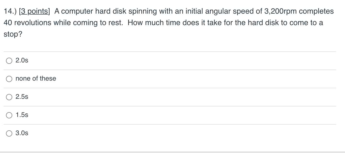 Solved 14.) [3 points] A computer hard disk spinning with an | Chegg.com