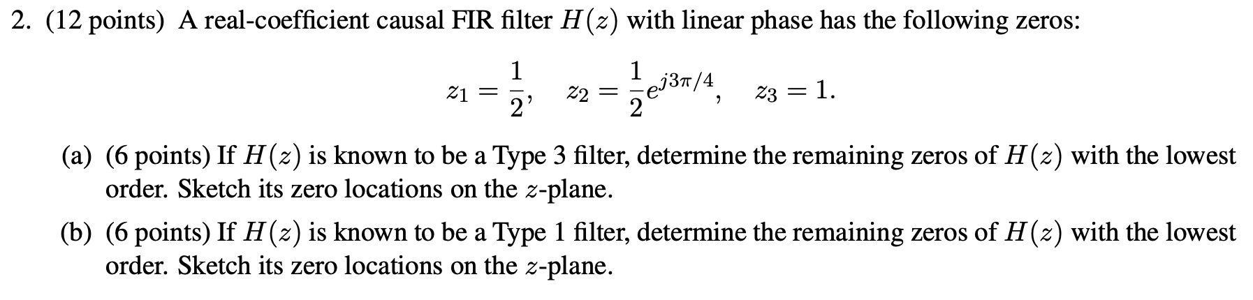 Solved A real-coefficient causal FIR filter H(z) with linear | Chegg.com