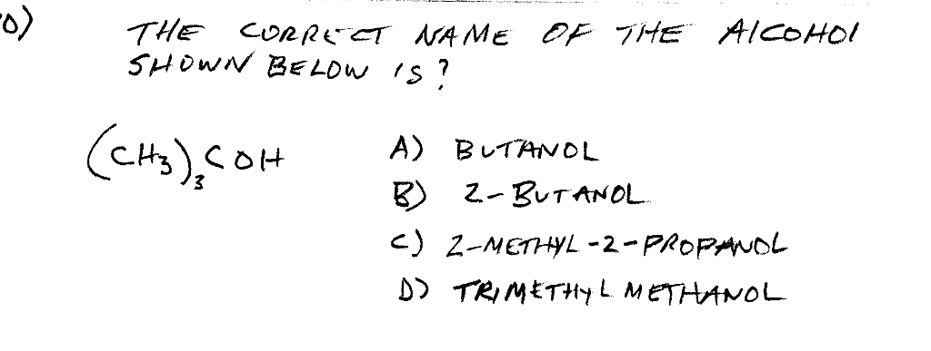 Solved THE CORRECT NAME OF THE ALCOHOL SHOWN BELOW is? | Chegg.com