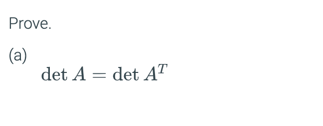 Solved Prove. (a) det A = det AT | Chegg.com