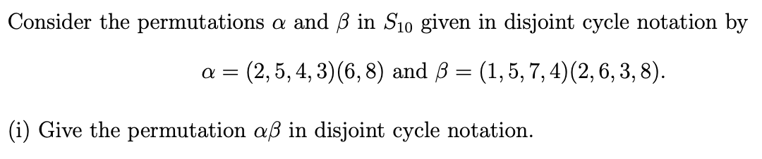 Solved Consider the permutations a and ß in Sio given in | Chegg.com