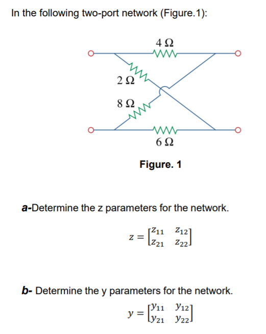 Solved In the following two-port network (Figure.1): 492 w 2 | Chegg.com