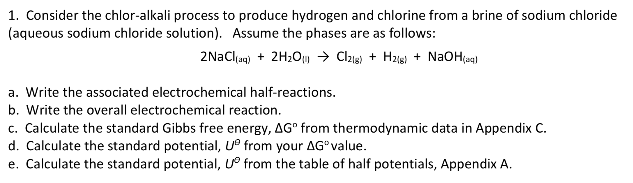 Solved 1. Consider the chlor-alkali process to produce | Chegg.com