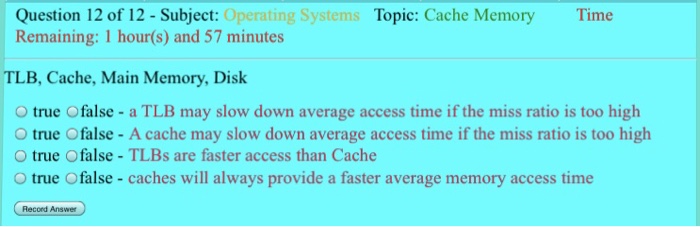 Solved TLB, Cache, Main Memory, Disk true false-a TLB may | Chegg.com