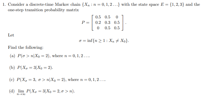 Solved 1. Consider a discrete-time Markov chain {Xn : n = | Chegg.com