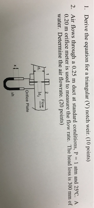 Solved 1. Derive the equation for a triangular (V) notch | Chegg.com