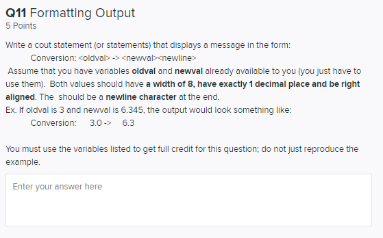 Solved Q11 Formatting Output 5 Points Write a cout statement | Chegg.com