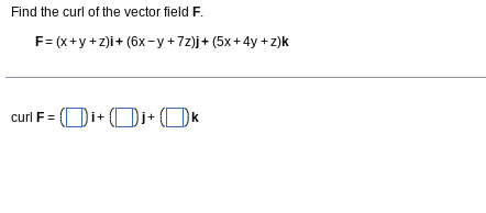 Solved Find the curl of the vector field \\( F \\). \\[ | Chegg.com