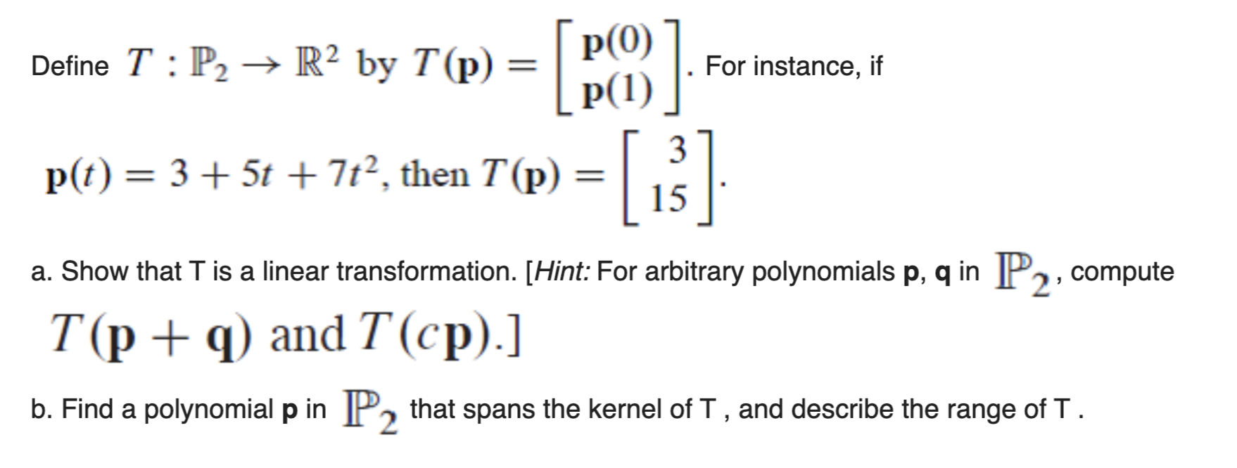 Solved Define T :P2 → R2 by T (p) = For instance, if by T | Chegg.com