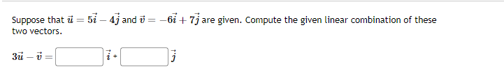 Solved Suppose that u=5i−4j and v=−6i+7j are given. Compute | Chegg.com